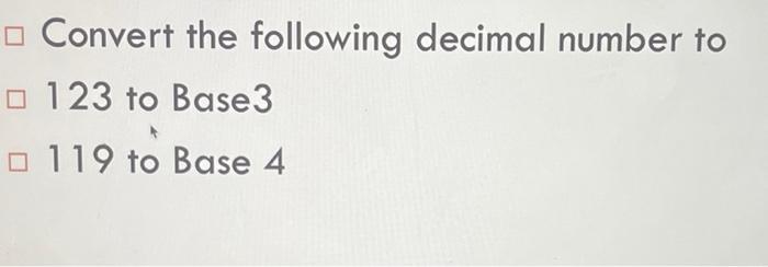 Solved Convert the following decimal number to 123 to Base3 | Chegg.com