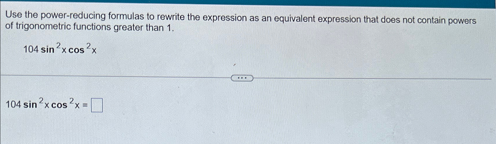 Solved Use the power-reducing formulas to rewrite the | Chegg.com