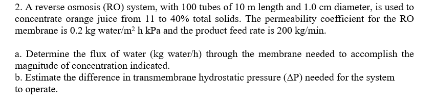 Solved 2. ﻿A reverse osmosis (RO) ﻿system, with 100 ﻿tubes | Chegg.com