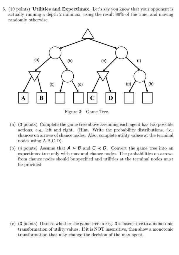 Solved 5. (10 points) Utilities and Expectimax. Let's say | Chegg.com