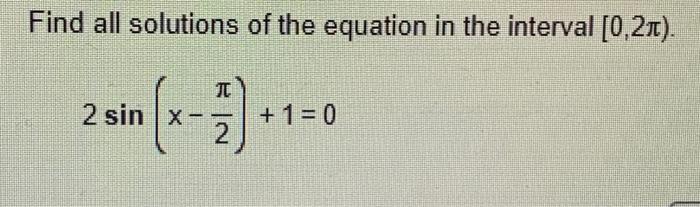 Solved Find all solutions of the equation in the interval | Chegg.com