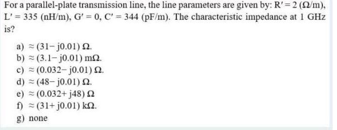Solved For a parallel-plate transmission line, the line | Chegg.com