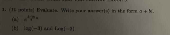 Solved 1. (10 points) Evaluate. Write your answer(s) in the | Chegg.com