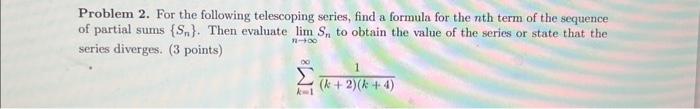 Solved Problem 2. For the following telescoping series, find | Chegg.com