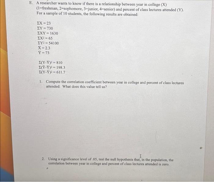 Solved E. A researcher wants to know if there is a | Chegg.com
