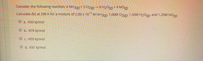 Solved Consider the following reaction: 4 NH3(g) + 5 O2(g) - | Chegg.com