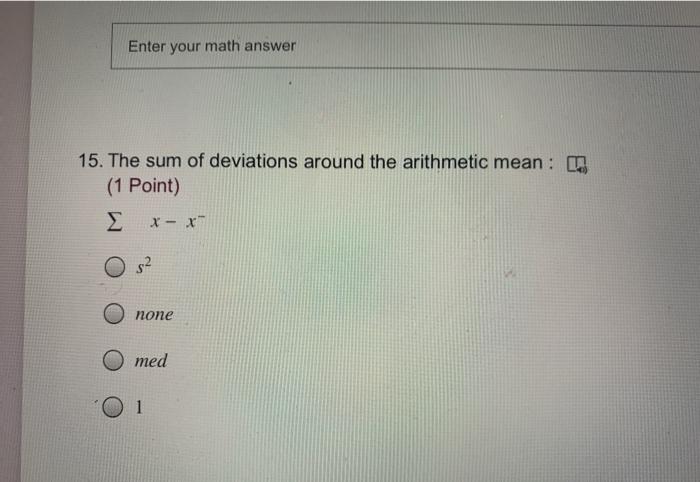 Solved Enter your math answer 15. The sum of deviations | Chegg.com