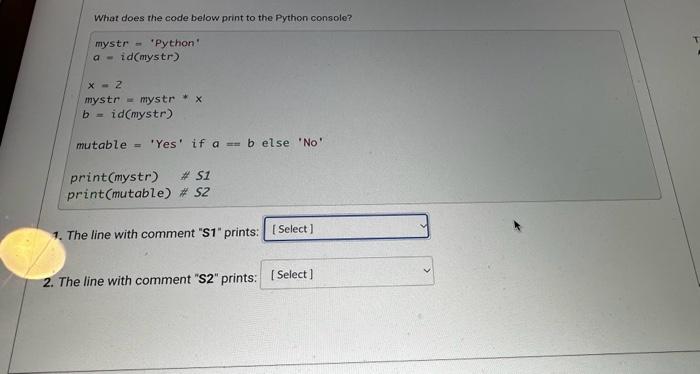 Solved What does the code below print to the Python console? | Chegg.com Solved What does the code below print to the Python console? | Chegg.com