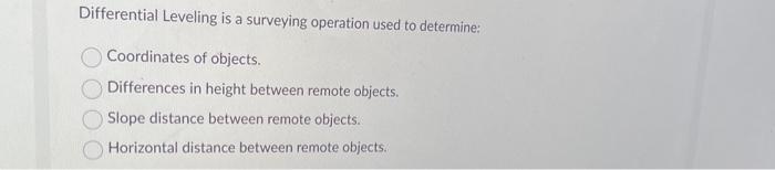 Solved Differential Leveling is a surveying operation used | Chegg.com