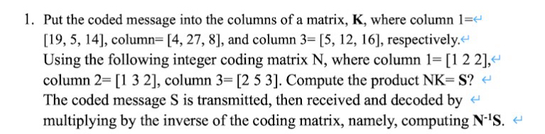 Solved Put the coded message into the columns of a matrix, | Chegg.com