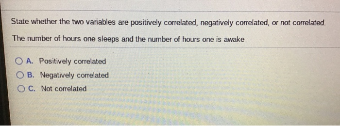 Solved State whether the two variables are positively | Chegg.com
