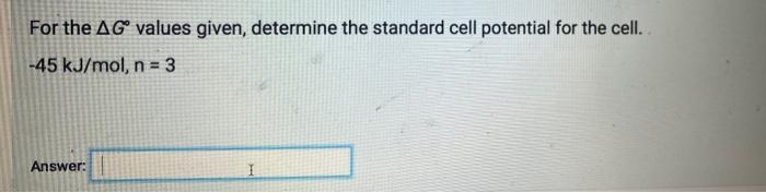 Solved For the AG values given, determine the standard cell | Chegg.com