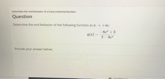 Solved Determine the end behavior of a transcendental | Chegg.com