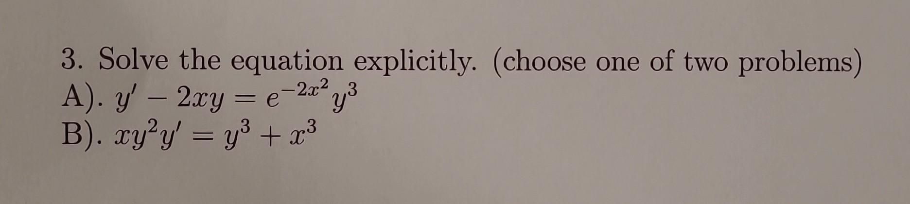 Solved 3. Solve the equation explicitly. (choose one of two | Chegg.com