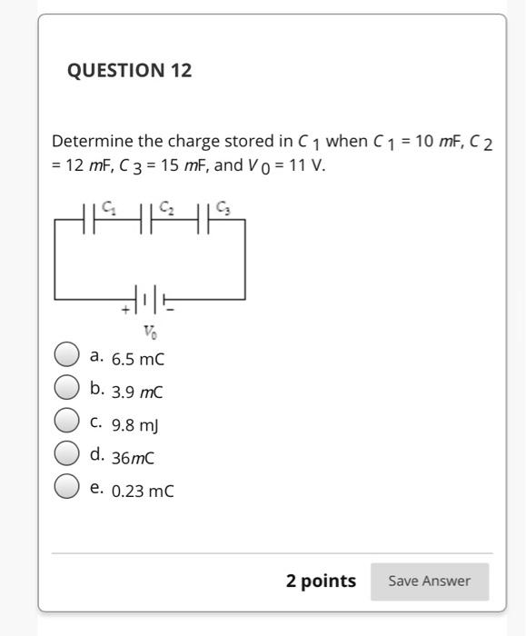 Solved QUESTION 12 Determine the charge stored in C1 when C1 | Chegg.com