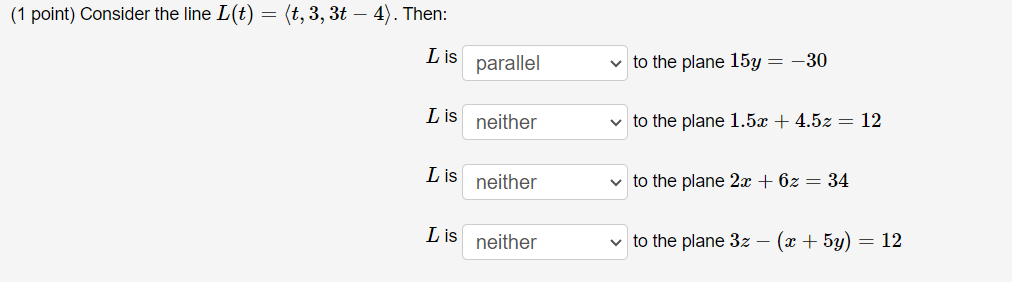 Solved (1 ﻿point) ﻿Consider the line L(t)=(:t,3,3t-4:). | Chegg.com