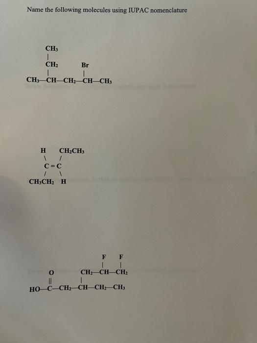 Solved Name the following molecules using IUPAC | Chegg.com