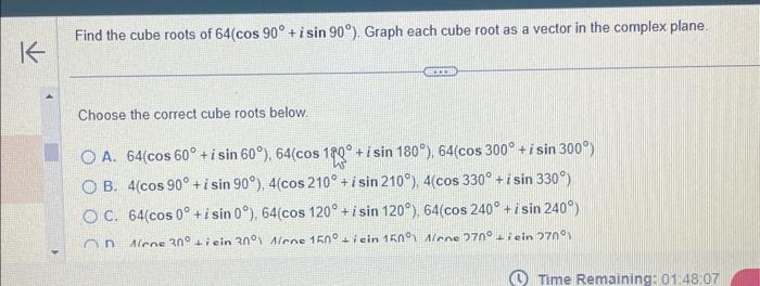 Solved Find the cube roots of 64(cos90∘+isin90∘). Graph each | Chegg.com