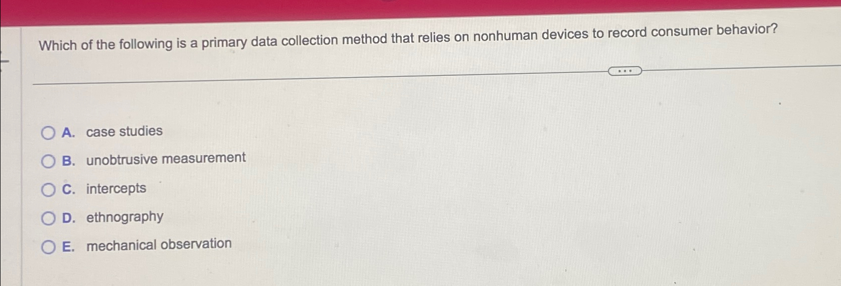 Solved Which of the following is a primary data collection | Chegg.com