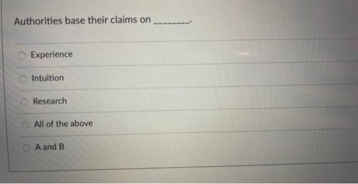 Solved Authorities base their claims on Experience Intuition | Chegg.com