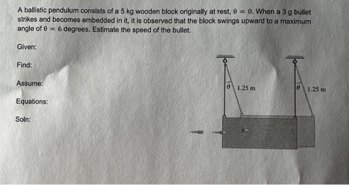 Solved A ballistic pendulum consists of a 5 kg wooden block | Chegg.com