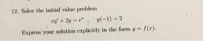 Solved 12. Solve the initial value problem xy' +2y = f* . | Chegg.com