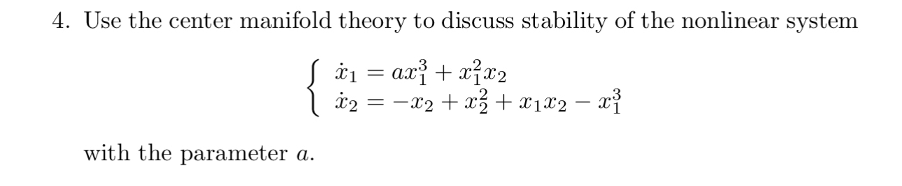 Use the center manifold theory to discuss stability | Chegg.com