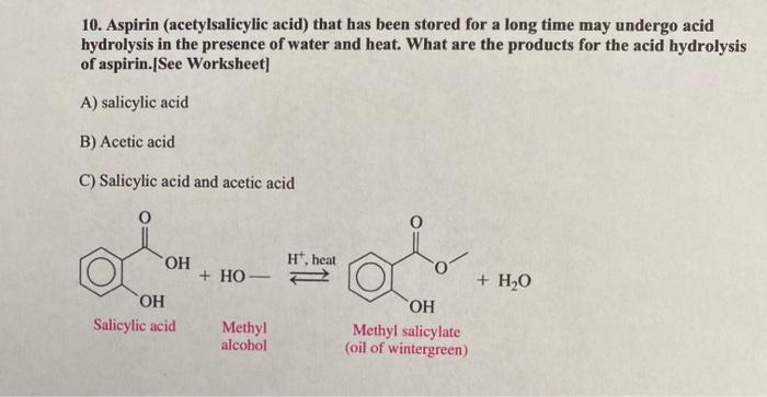 Solved 10. Aspirin (acetylsalicylic acid) that has been | Chegg.com