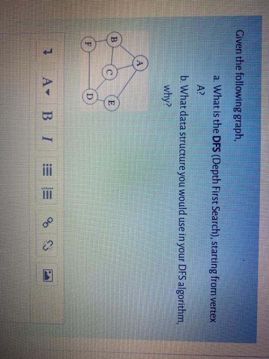 Solved Given the following graph, a. What is the DFS (Depth | Chegg.com