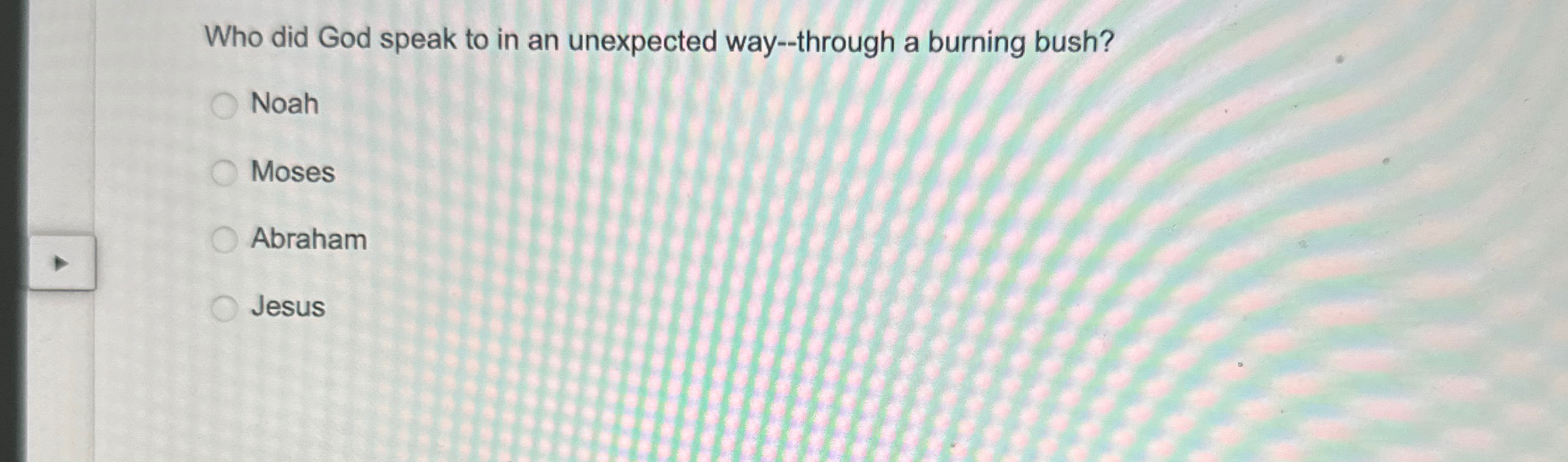 Solved Who did God speak to in an unexpected way--through a | Chegg.com