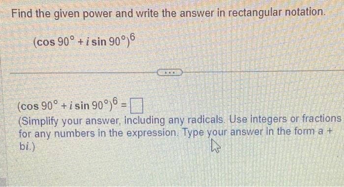Solved Find the given power and write the answer in | Chegg.com