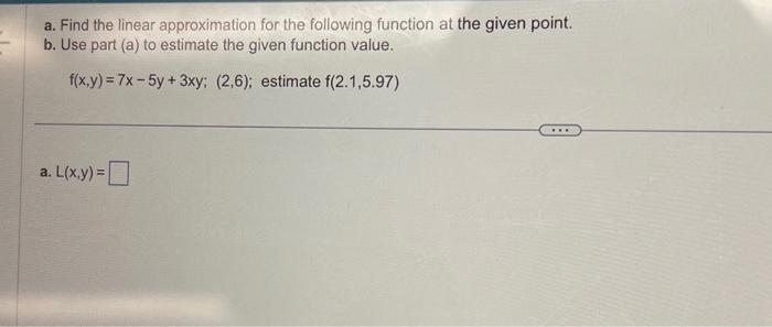 Solved a. Find the linear approximation for the following | Chegg.com