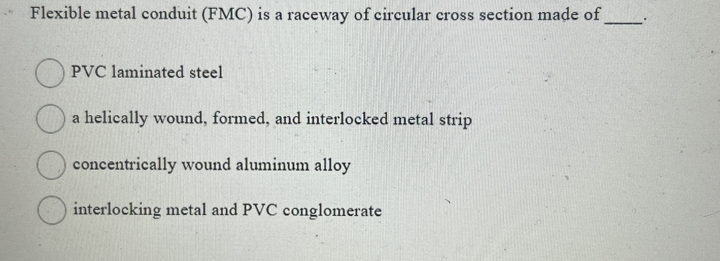 Solved Flexible metal conduit (FMC) ﻿is a raceway of | Chegg.com