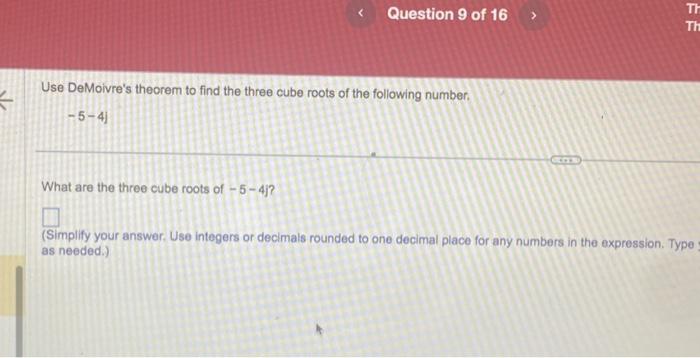 Solved Use DeMoivre's theorem to find the three cube roots | Chegg.com