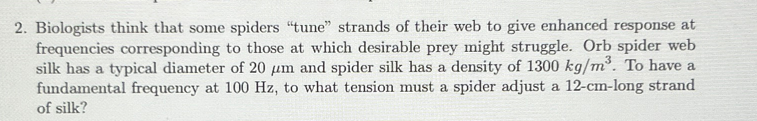 Solved Biologists think that some spiders "tune" strands of | Chegg.com
