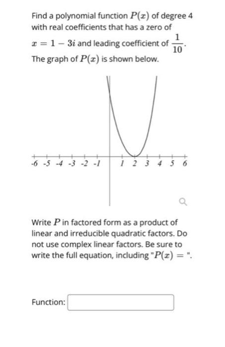 Solved Find a polynomial function P(x) of degree 4 with real | Chegg.com
