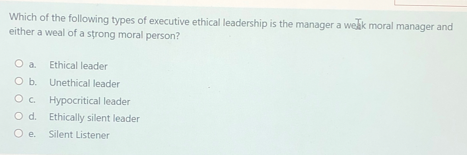 Solved Which of the following types of executive ethical | Chegg.com