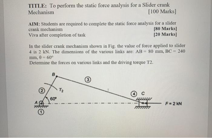 Solved TITLE: To perform the static force analysis for a | Chegg.com