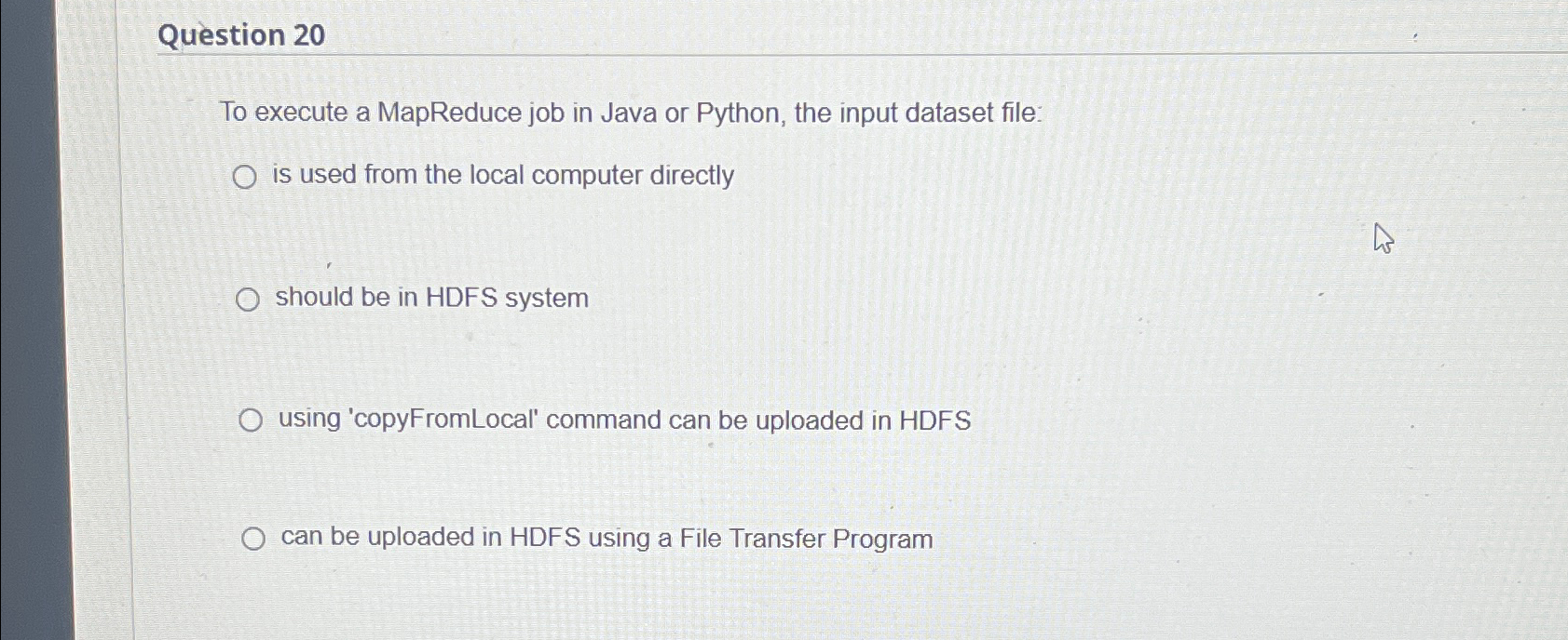 Solved Question 20To execute a MapReduce job in Java or | Chegg.com