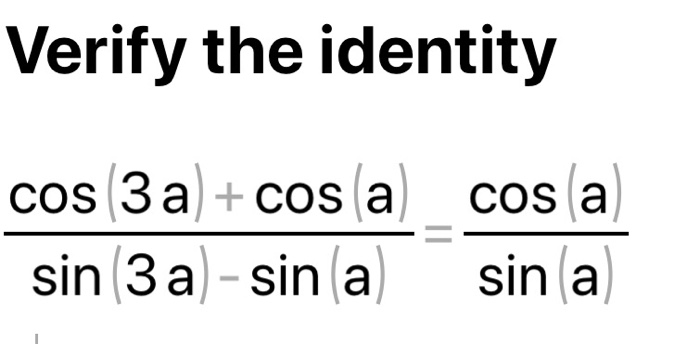 Solved Verify the identity cos (3a) + cos(a) cos(a) sin (3a) | Chegg.com