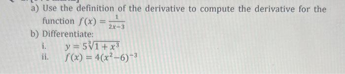 Solved a) Use the definition of the derivative to compute | Chegg.com