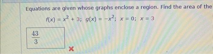 Solved Equations are given whose graphs enclose a region. | Chegg.com