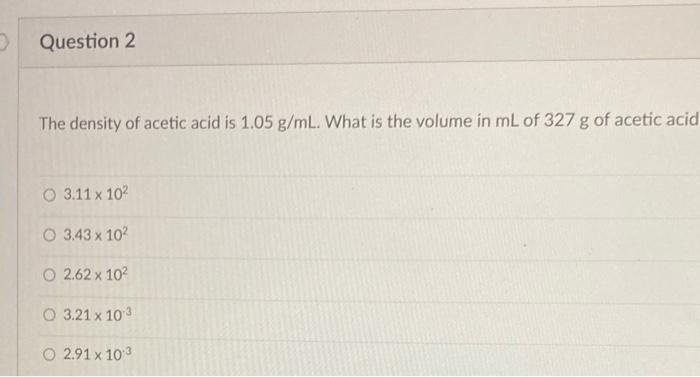 Solved The density of acetic acid is 1.05 g/mL. What is the | Chegg.com