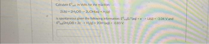 Solved Calculate Eºcell in Volts for the reaction: 2Li(s) + | Chegg.com
