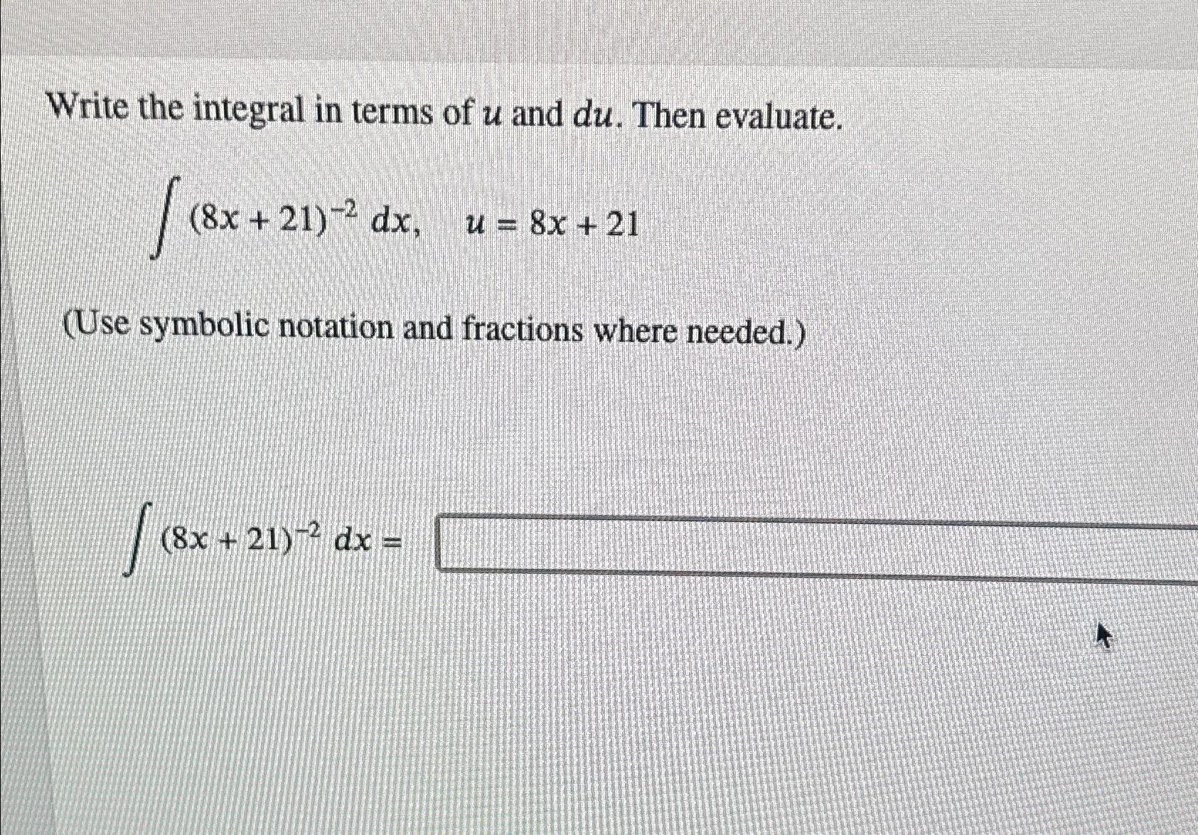 Solved Write the integral in terms of u ﻿and du. ﻿Then | Chegg.com