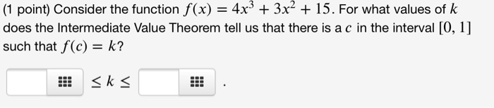 Solved (1 point) Consider the function f(x) = 4x3 3x2 15. | Chegg.com