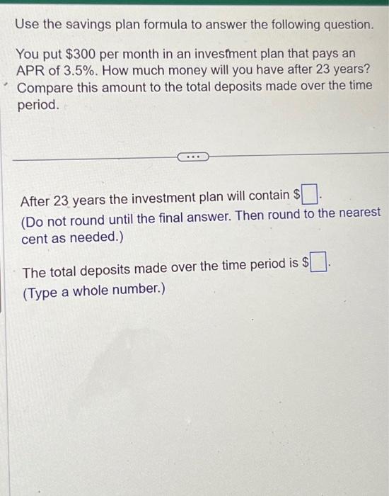 Solved Use the savings plan formula to answer the following | Chegg.com