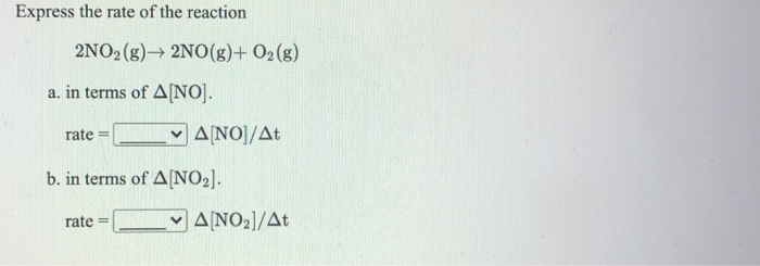 Solved Express the rate of the reaction 2NO2(g) → 2NO(g)+ | Chegg.com