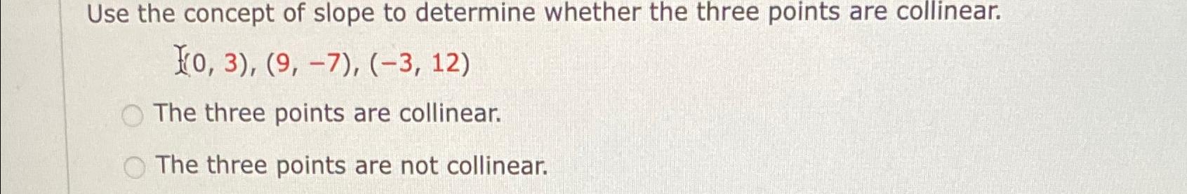 Solved Use the concept of slope to determine whether the | Chegg.com