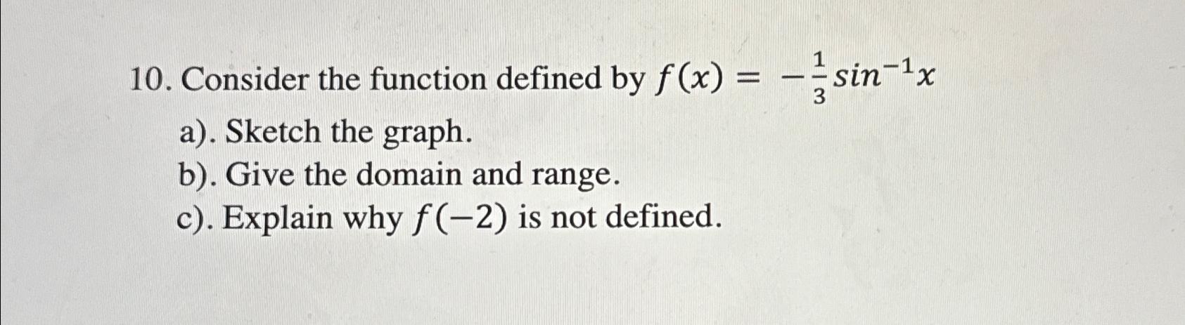 Solved Consider the function defined by f(x)=-13sin-1xa). | Chegg.com